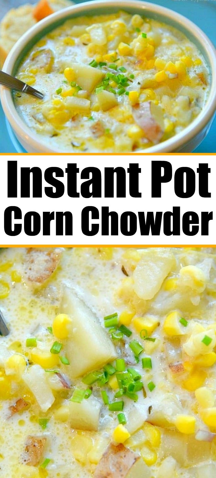 Instant Pot Potato Corn Chowder Soup (Creamy)