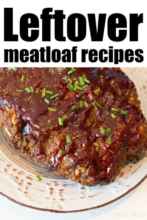 Leftover Meatloaf Recipes (for Dinner)