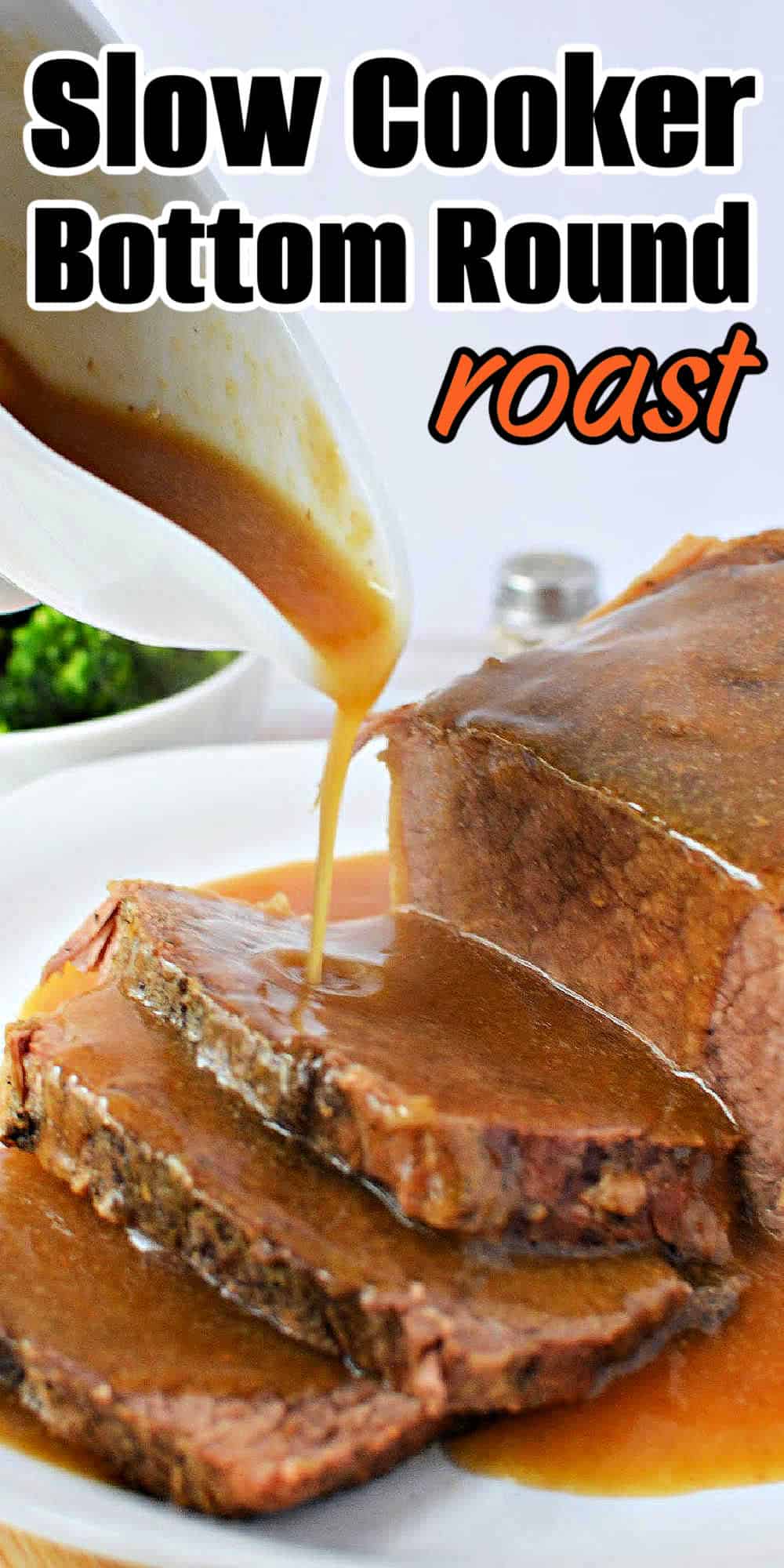 Bottom Round Roast Slow Cooker (with Gravy)
